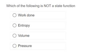 Answered Which Of The Following Is NOT A State Function Bartleby