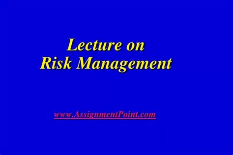 PPT Lecture On Risk Management AssignmentPoint PowerPoint Presentation ID 9617887