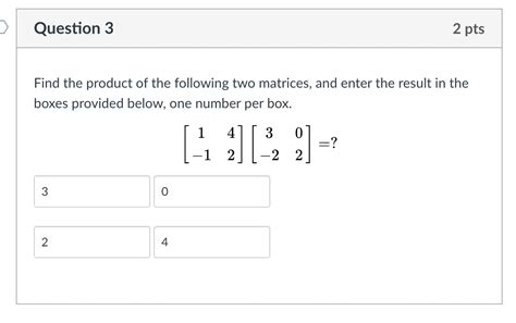 Solved Question Pts Find The Product Of The Following Chegg