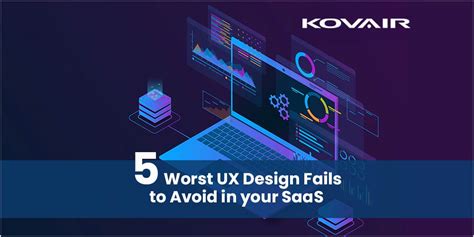 5 worst ux design fails to avoid in your saas kovair blog