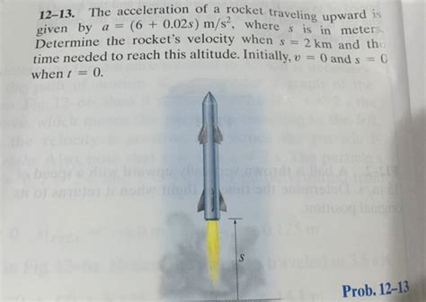 Solved The Acceleration Of A Rocket Traveling Upward Is Given By A 6 1 Answer
