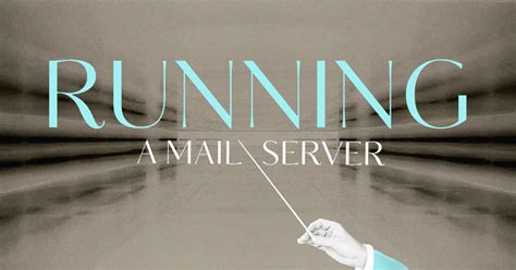self hosted email server networking level1techs forums