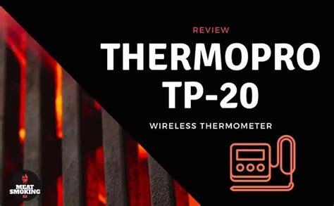 The Thermopro Tp20 A Review Of Its Features And Performance Meat Smoking Hq