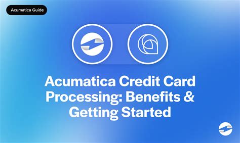 acumatica credit card processing benefits and getting started