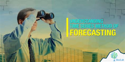Understanding Time Series Method Of Forecasting