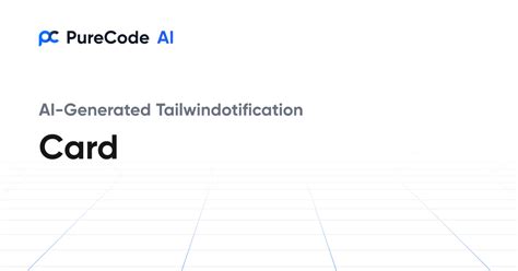build great tailwindotification card components faster using ai tools