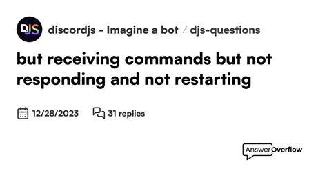 But Receiving Commands But Not Responding And Not Restarting Discordjs Imagine An App