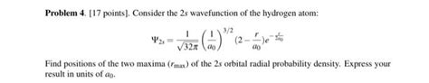 solved problem 4 [17 points] consider the 2s wavefunction