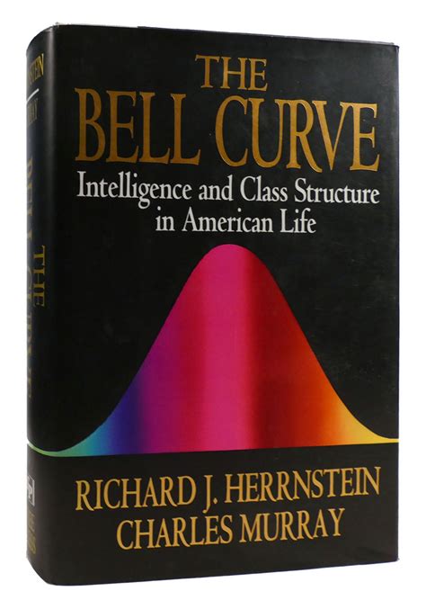 The Bell Curve Intelligence And Class Structure In American Life By Richard J Herrnstein