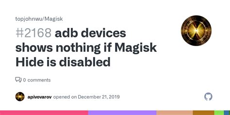 Adb Devices Shows Nothing If Magisk Hide Is Disabled · Issue 2168 · Topjohnwu Magisk · Github