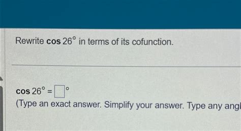 Rewrite cos26° ﻿in terms of its | Chegg.com