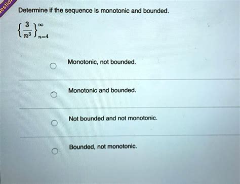 solved estio determine if the sequence is monotonic and bounded 3 n3
