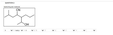 Solved QUESTION 2 Name The Given Molecule Chegg Com