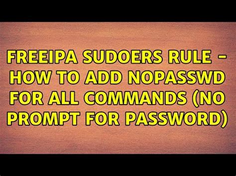 FreeIPA Sudoers Rule How To Add NOPASSWD For ALL Commands No Prompt