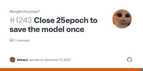 Close 25epoch To Save The Model Once · Issue 1243 · Wongkinyiuyolov7 · Github