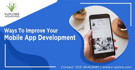 Ways To Improve Your Mobile App Development Vxplore Technologies