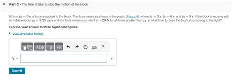 Solved At Time T00 S A Force Is Applied To The Block If