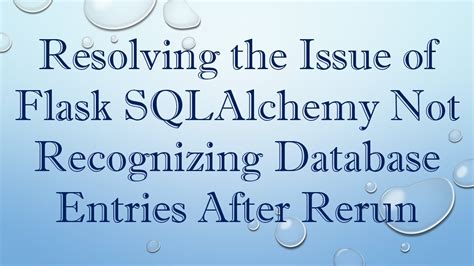 Resolving The Issue Of Flask Sqlalchemy Not Recognizing Database