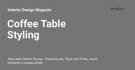 Coffee Table Styling Interior Design Magazin