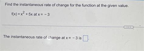 Solved Find The Instantaneous Rate Of Change For The Chegg Com