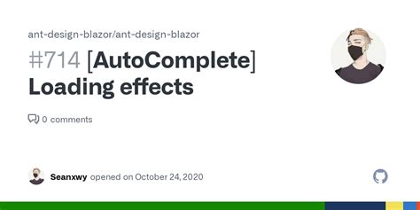 Autocomplete Loading Effects · Issue 714 · Ant Design Blazorant Design Blazor · Github