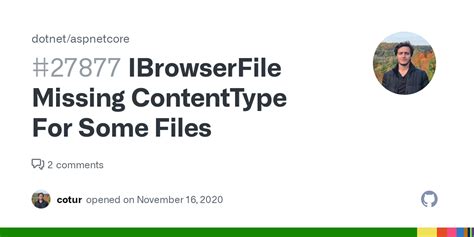 IBrowserFile Missing ContentType For Some Files Issue 27877 Dotnet