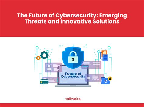 The Future Of Cybersecurity Emerging Threats And Innovative Solutions