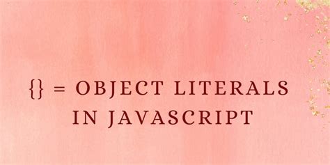 object literals in javascript dev community