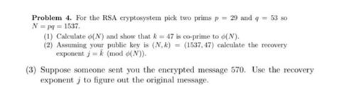 Solved Problem 4 For The Rsa Cryptosystem Pick Two Prims P