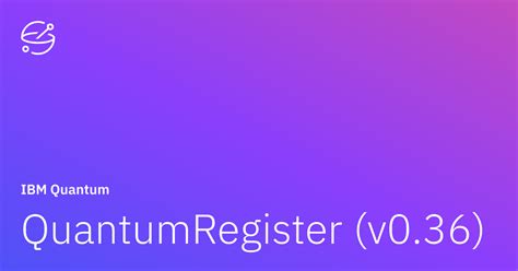 Quantumregister V0 36 Ibm Quantum Documentation
