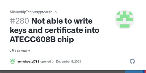 Not Able To Write Keys And Certificate Into ATECC608B Chip Issue 280