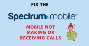 How To Fix The Spectrum Mobile Not Making Or Receiving Calls NetworkBuildz