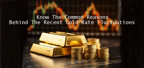 Know The Common Reasons Behind The Recent Gold Rate Fluctuations