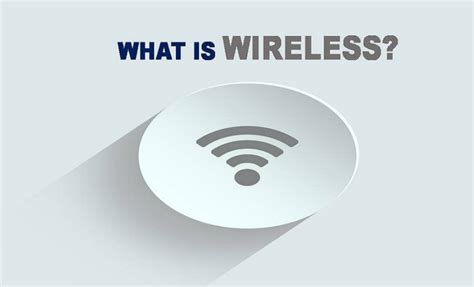 What Is Wireless Definition And Features Tekgeekers