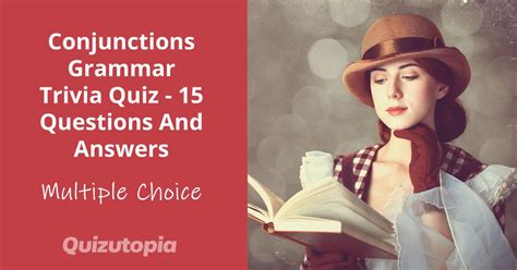 Conjunctions Grammar Trivia Quiz 15 Questions And Answers Quizutopia