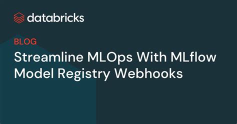 Karthik Ramasamy On Linkedin How To Streamline Mlops With Mlflow Model Registry Webhooks