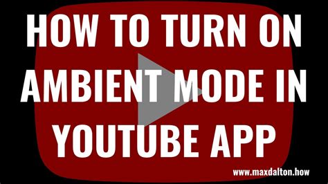 How To Turn On Ambient Mode In YouTube App YouTube