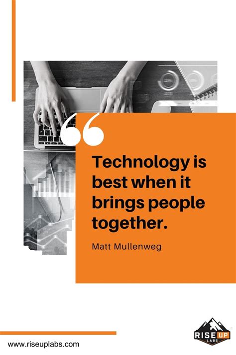 “technology Is Best When It Brings People Together ” Matt Mullenweg