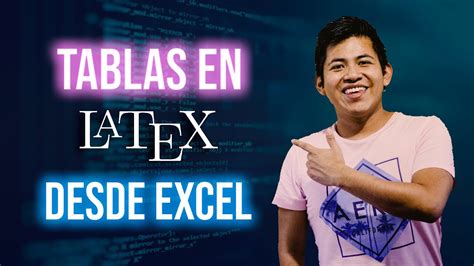 Tablas Desde Excel Hacia Latex Excel2latex Youtube