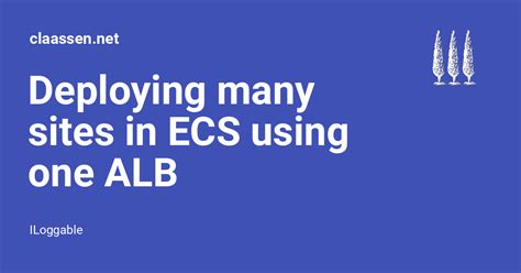 Deploying Many Sites In Ecs Using One Alb