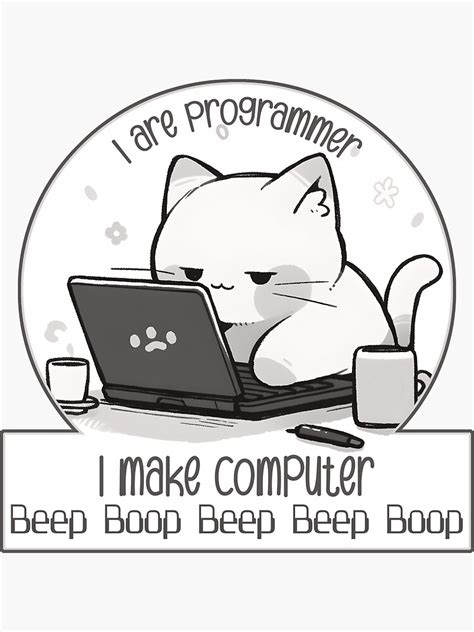 I Are Programmer I Make Computer Beep Boop Beep Beep Boop Cute Cat