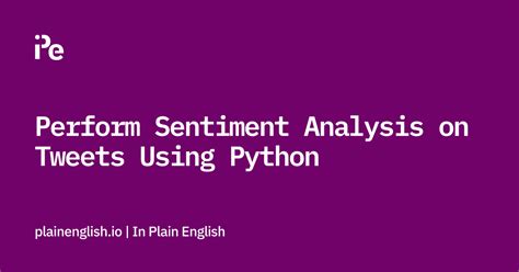 Perform Sentiment Analysis On Tweets Using Python