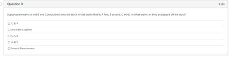 Solved Supposed Elements A And B And C Are Pushed Onto The