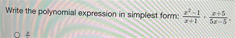 Solved Write The Polynomial Expression In Simplest Form Chegg Com