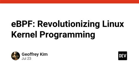 Ebpf Revolutionizing Linux Kernel Programming Dev Community