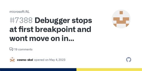 Debugger Stops At First Breakpoint And Wont Move On In Vscode 178 · Issue 7388 · Microsoftal