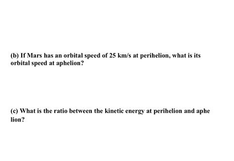 Solved B ﻿if Mars Has An Orbital Speed Of 25kms ﻿at