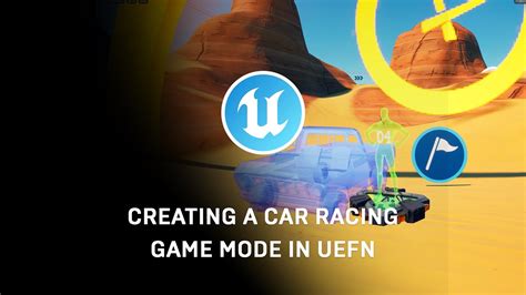 Creating A Car Racing Game Mode In Uefn Youtube