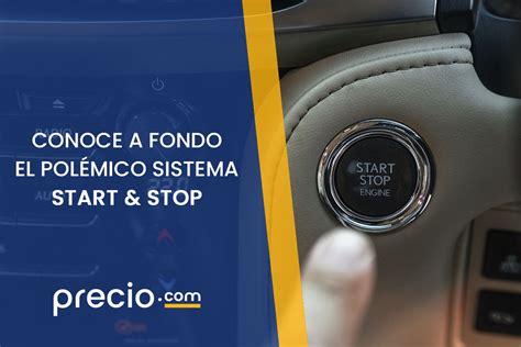 Start Stop Todo Lo Que Debes Conocer Sobre Este Polémico Sistema