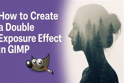 How To Create A Double Exposure Effect In GIMP Graphic Design Resource